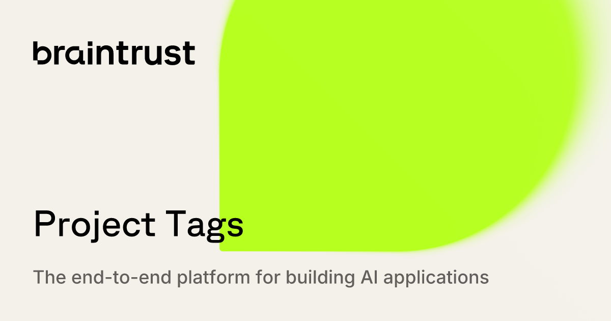 Project Tags - Docs - Braintrust